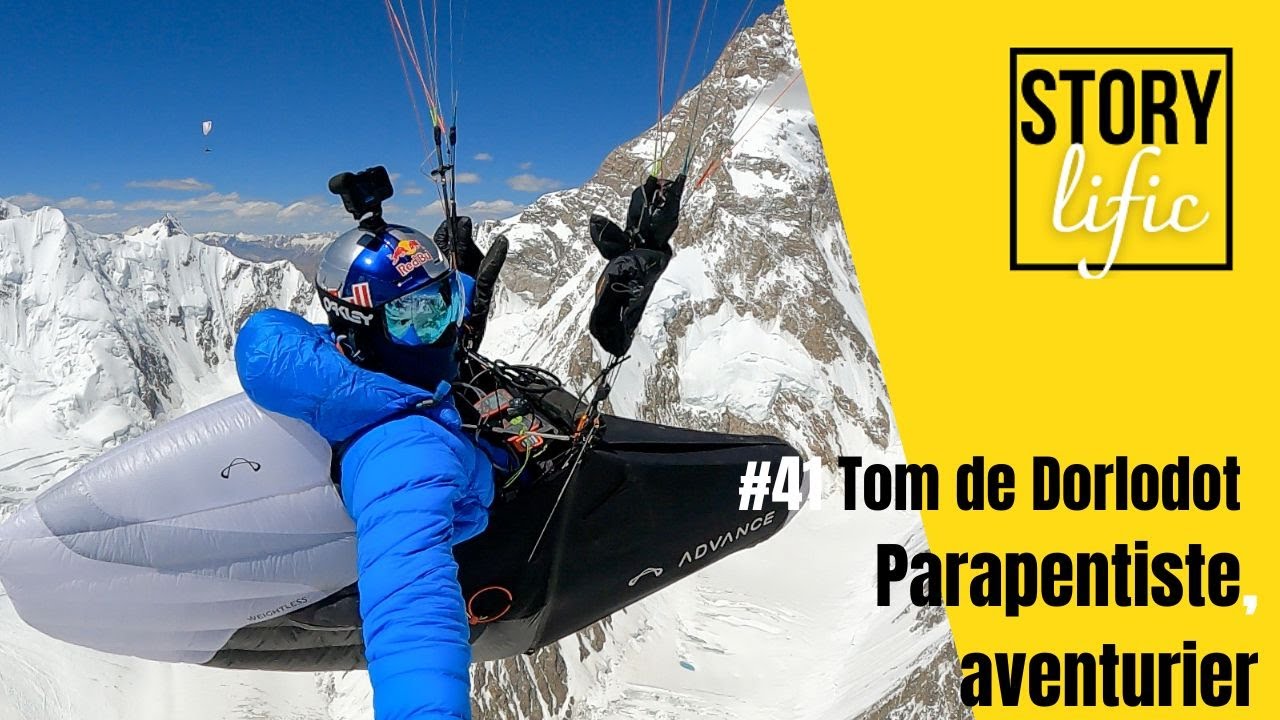 #41. Tom de Dorlodot, parapentiste et aventurier: vivre de l'air - YouTube