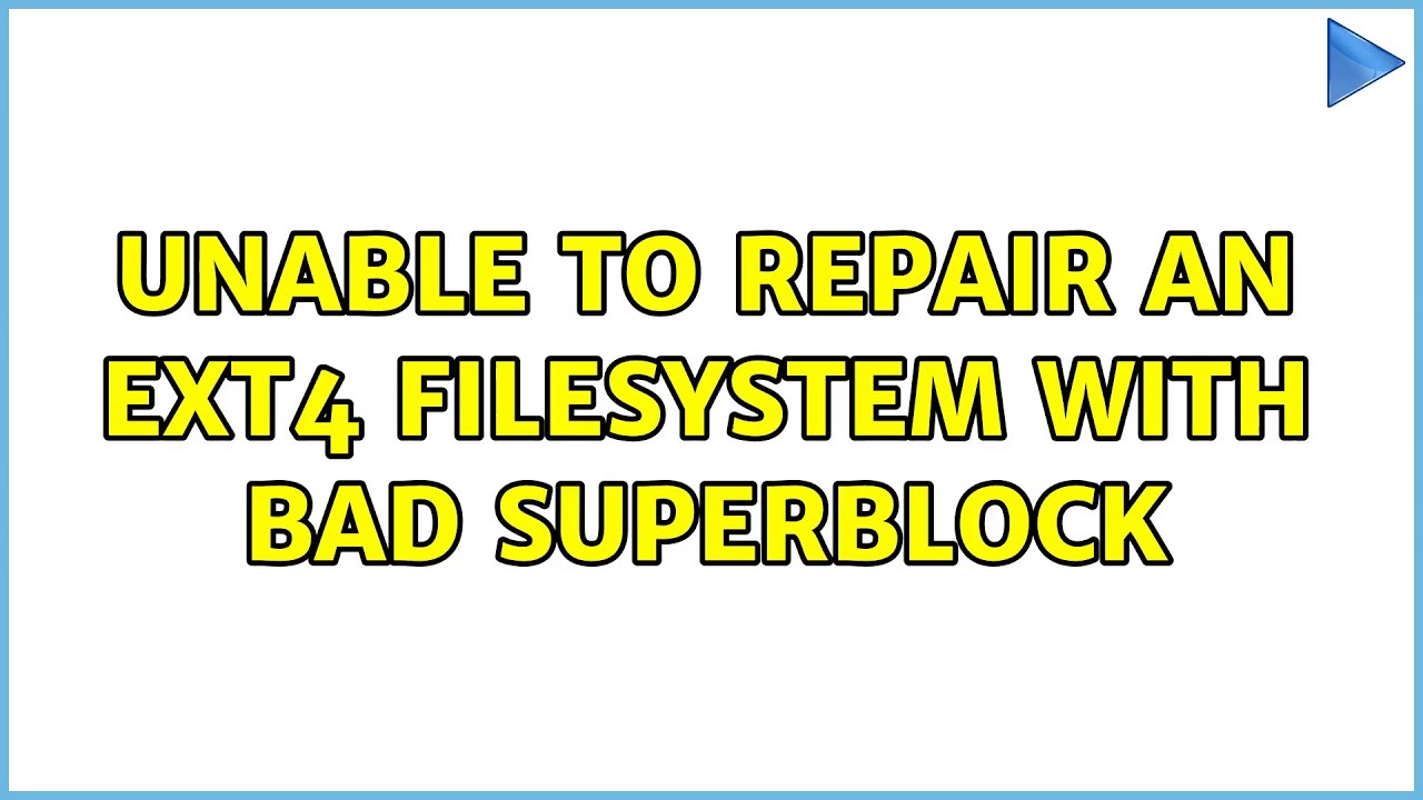 Unable To Repair An Ext4 Filesystem With Bad Superblock Youtube