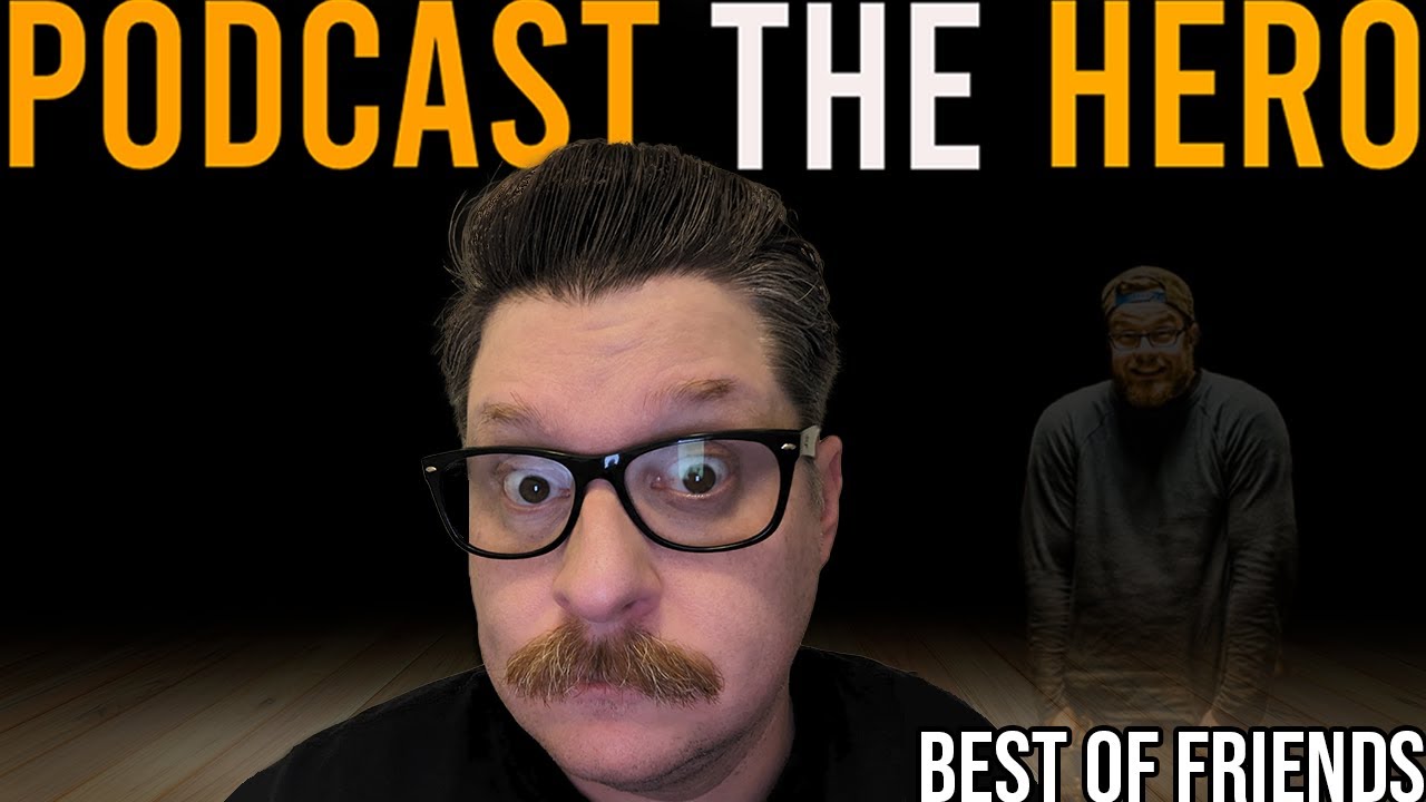 Best of Friends | Podcast The Hero | 36 - YouTube