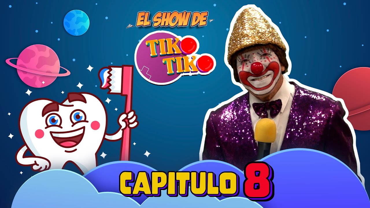 CAP. 08 - La Canción del Diente | EL SHOW DE TIKO TIKO | TIKO TIKO # ...
