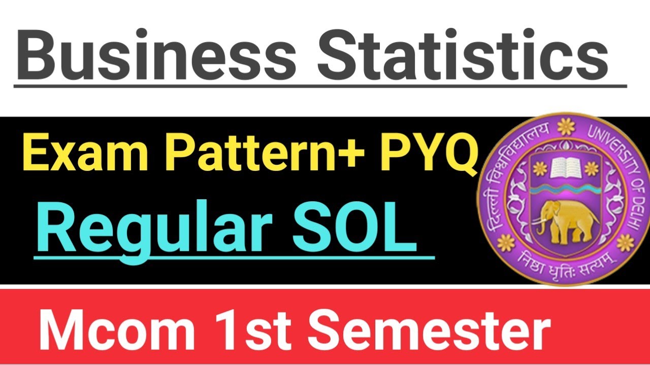 Business Statistics Mcom First Semester Exam Pattern+PYQ DU SOL ...