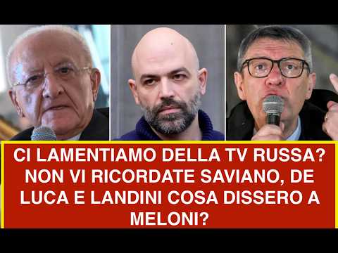 CI LAMENTIAMO DELLA TV RUSSA? NON VI RICORDATE SAVIANO, DE LUCA E LANDINI COSA DISSERO A MELONI?