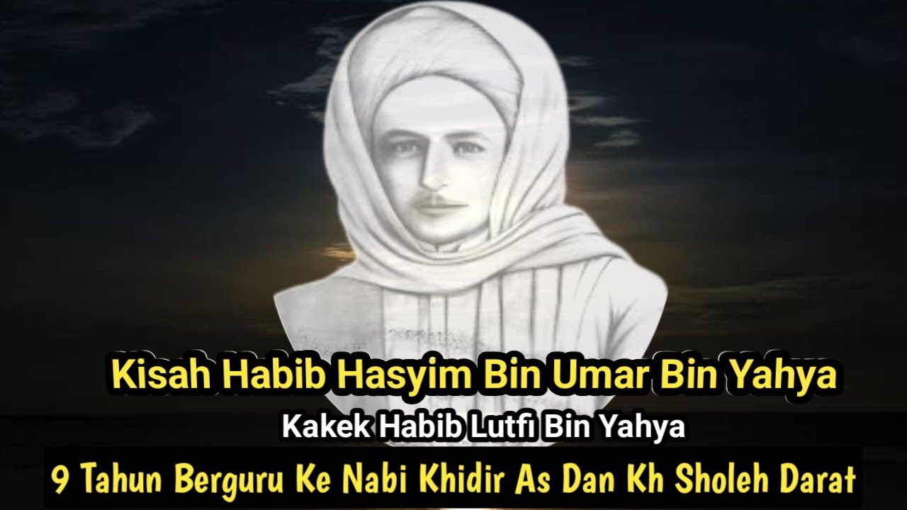 Kisah Habib Hasyim Bin Umar Bin Yahya Kakek Habib Lutfi Bin Yahya - YouTube