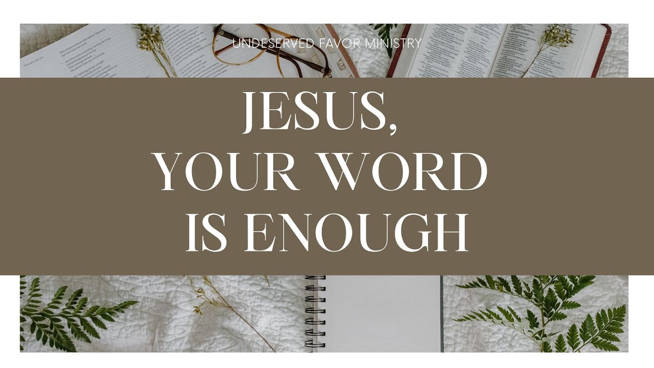 JESUS, Your Word is Enough! - YouTube