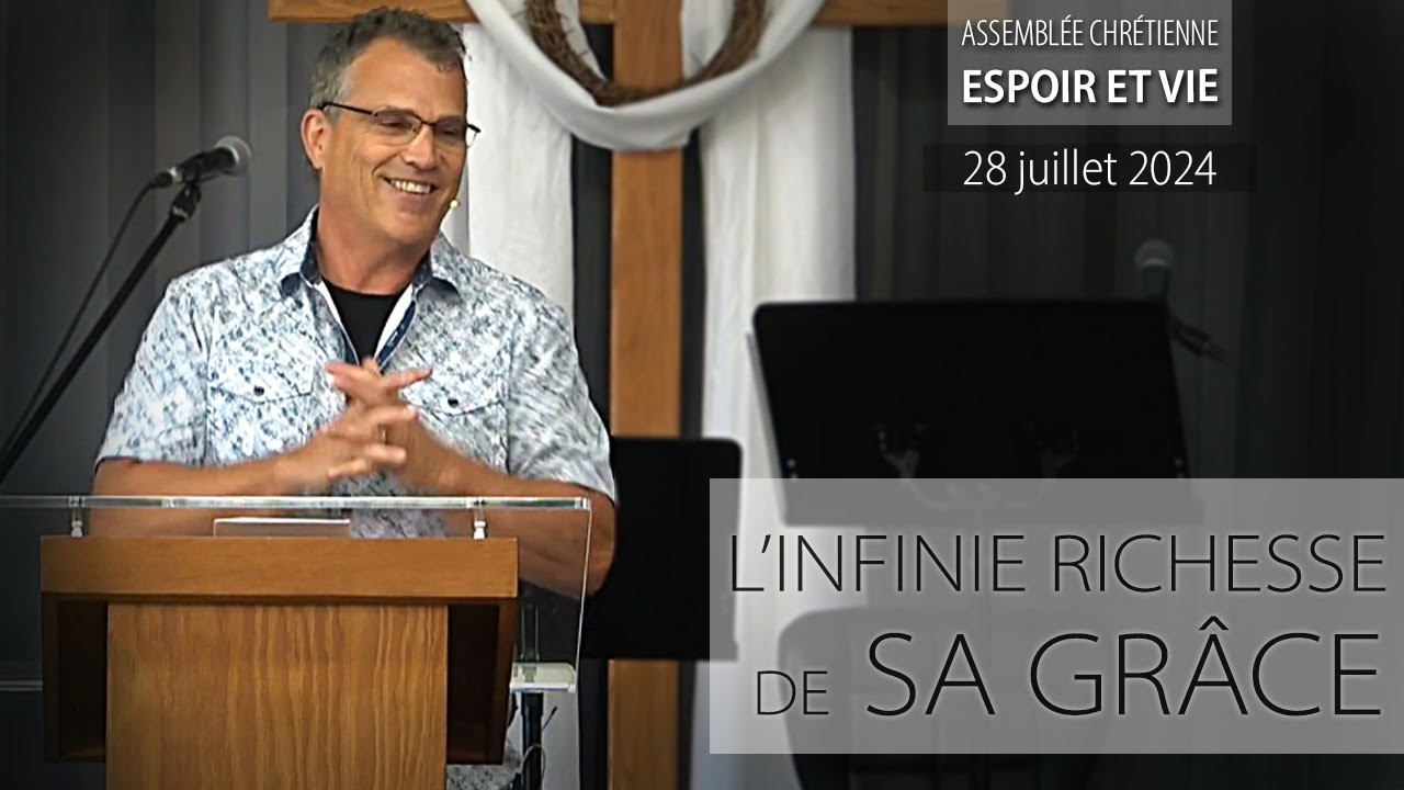 L'INFINIE RICHESSE DE SA GRÂCE | Pasteur Denis Thibault - YouTube