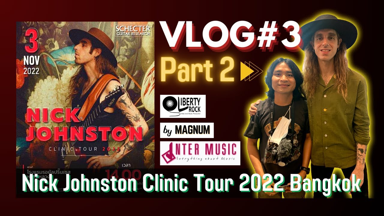 Nick Johnston Clinic Tour 2022 Bangkok [Part2/3] | LIBERTY VLOG#3 - YouTube