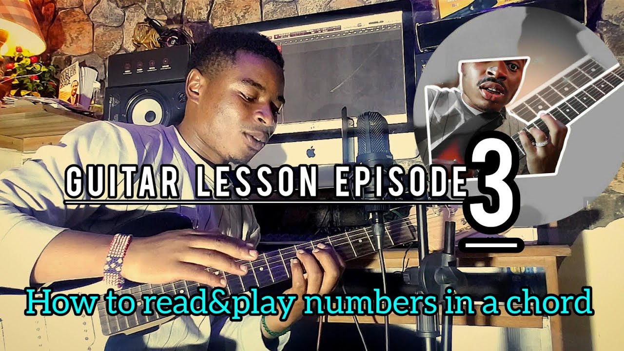 HOW TO PLAY GUITAR LESSON 3//HOW TO READ NUMBERS IN A CHORD. - YouTube