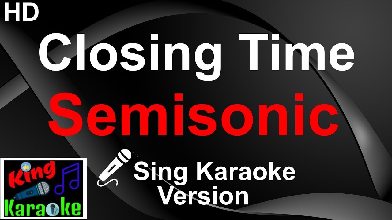 🎤 Semisonic - Closing Time -King Of Karaoke Chords - Chordify