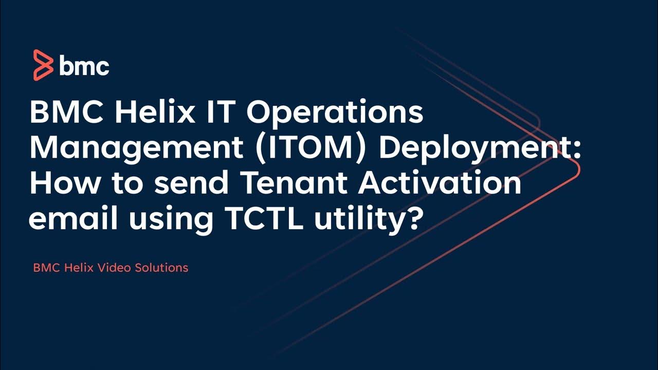 BMC Helix IT Operations Management: ITOM Deployment - How to send tenant activation email using ...