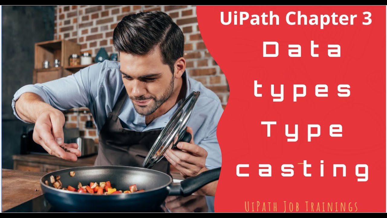 Uipath Chapter 3 Datatypes And Type Casting Beginner Freshers Uipath Series Youtube