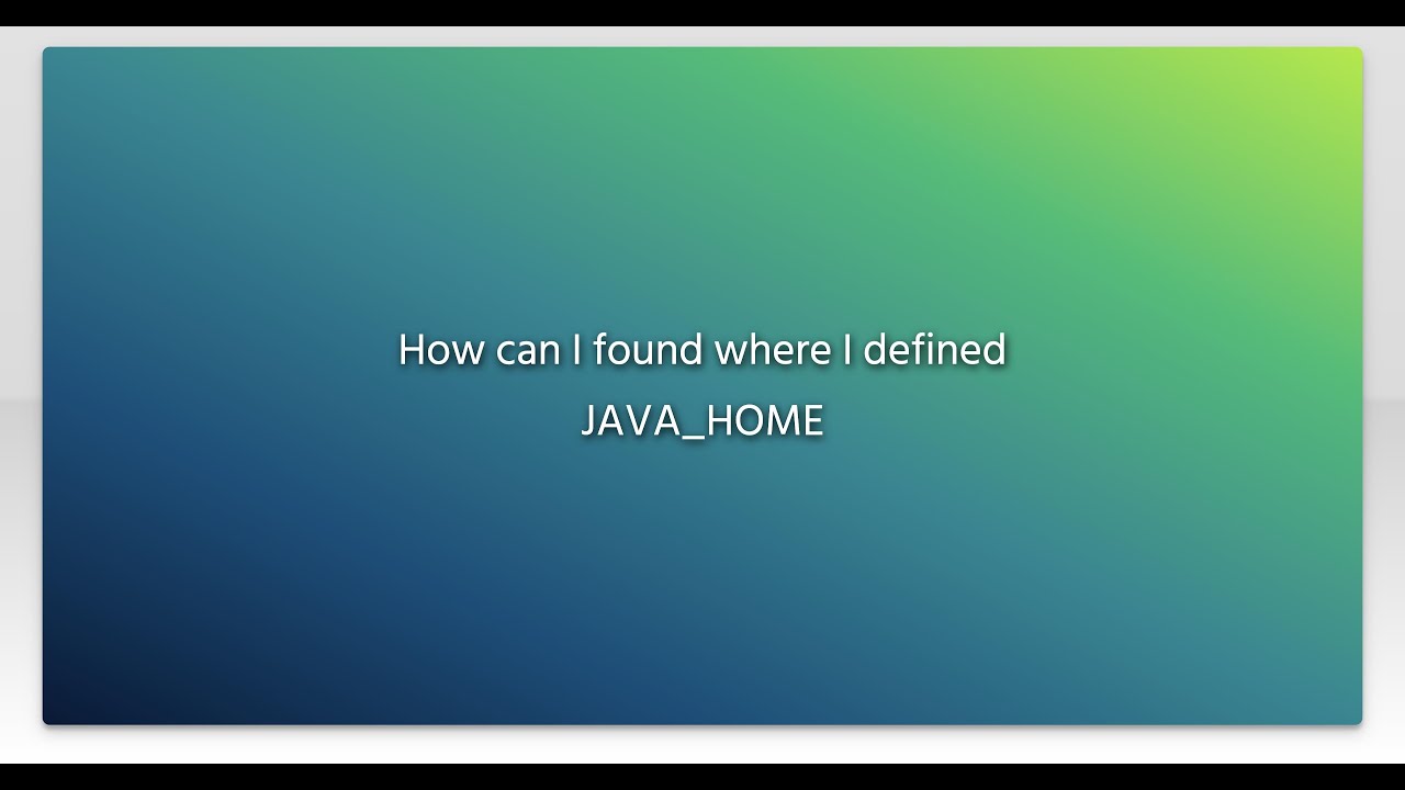 How can I found where I defined JAVA_HOME - YouTube