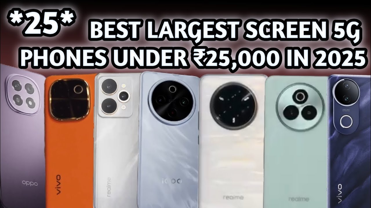 Best 🎀 *25* Largest Screen 5G Mobile 📱 Phone Under ₹25,000 In India ...