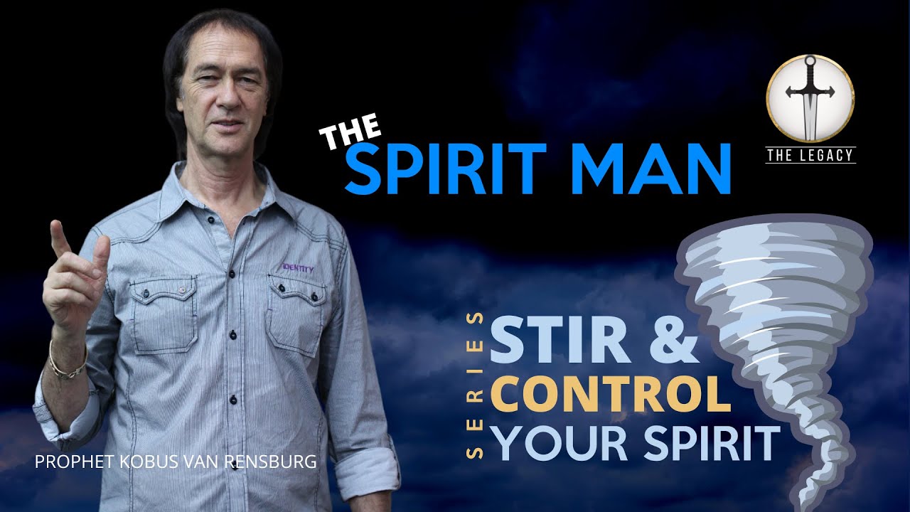 The Spirit Man | Prophet Kobus van Rensburg - thejesusculture