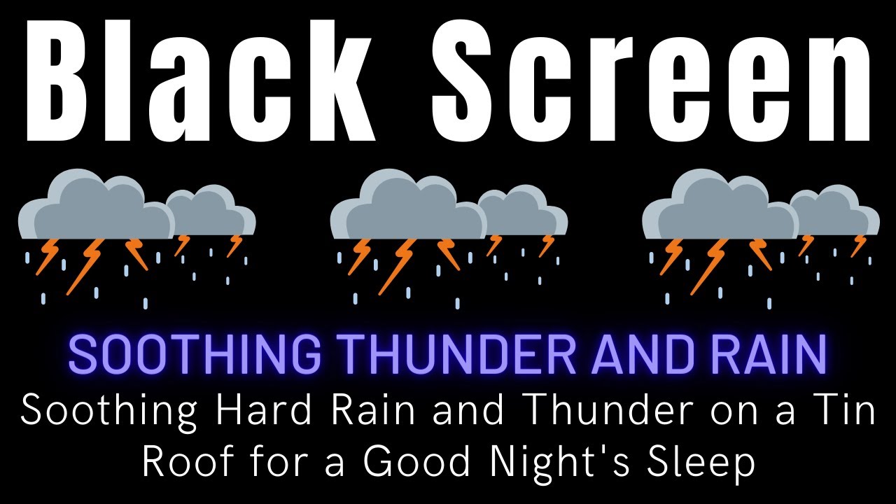 Soothing Hard Rain and Thunder on a Tin Roof for a Good Night's Sleep ...