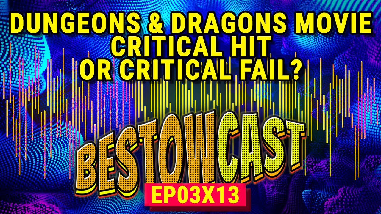 Dungeons and Dragons: Honor Amongst Thieves - Critical Hit or Critical Fail? | BestowCast 03x13 ...