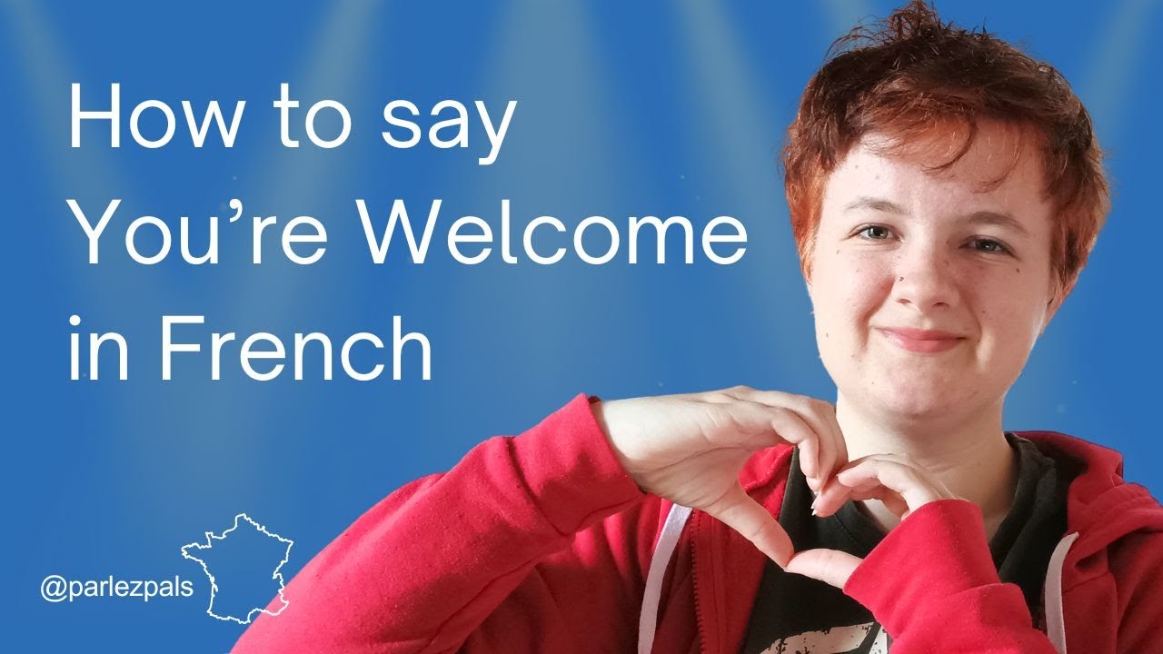 3 Ways to say You’re Welcome in French with Parlez Pals 🤗 - YouTube
