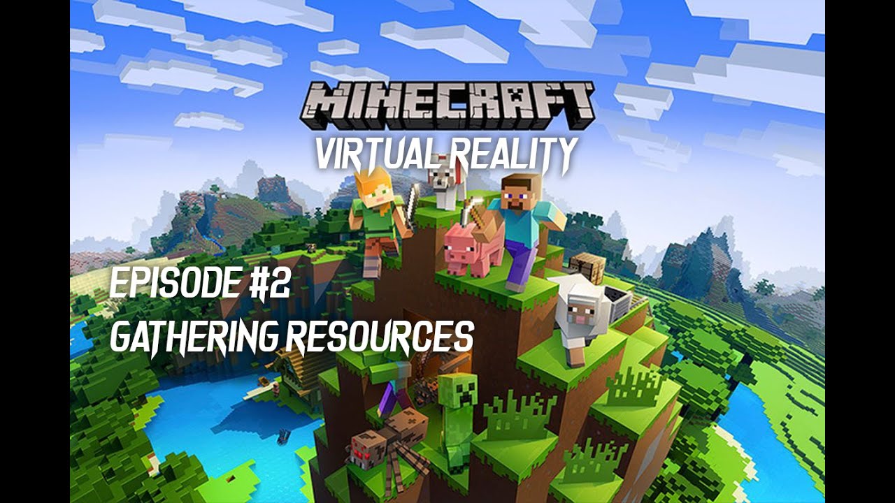 Minecraft VR Episode #2 Gathering Resources - YouTube