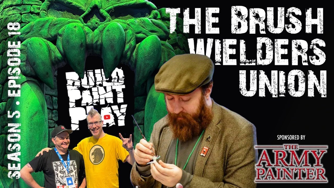 Build Paint Play – S5Ep18 – The Brush Wielders Union - YouTube
