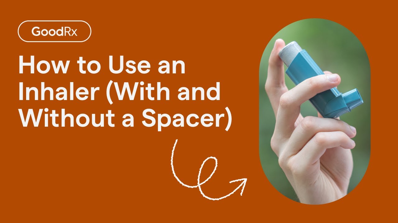 How to Use an Inhaler With and Without a Spacer | GoodRx - YouTube
