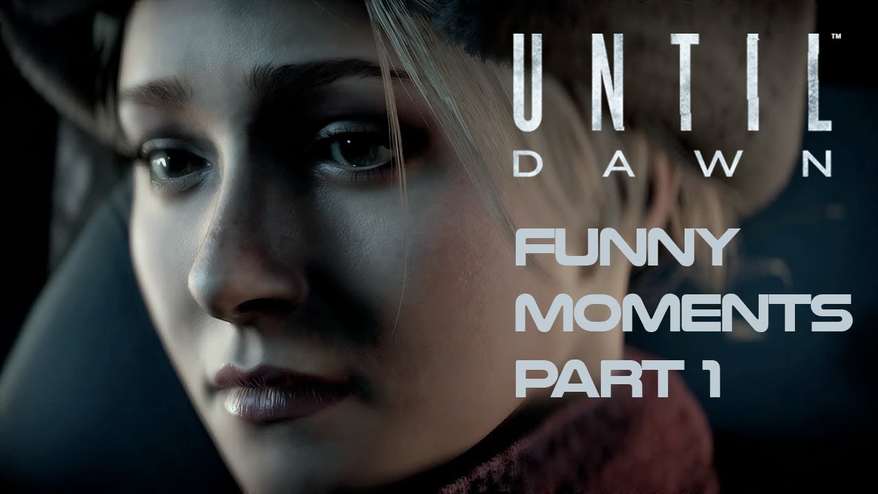 Until Dawn Funny Moments Part 1 - YouTube