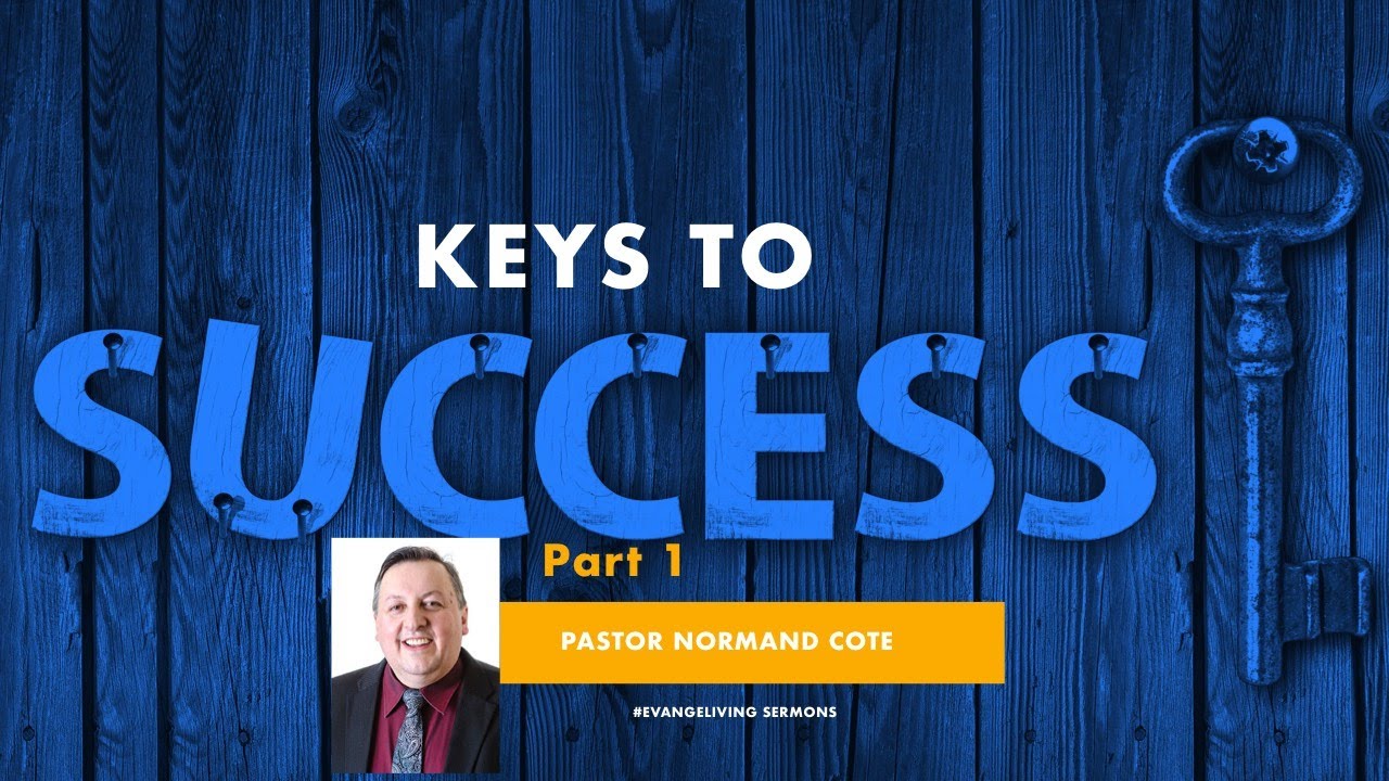 Keys to Success Part 1 By Normand Cote - YouTube