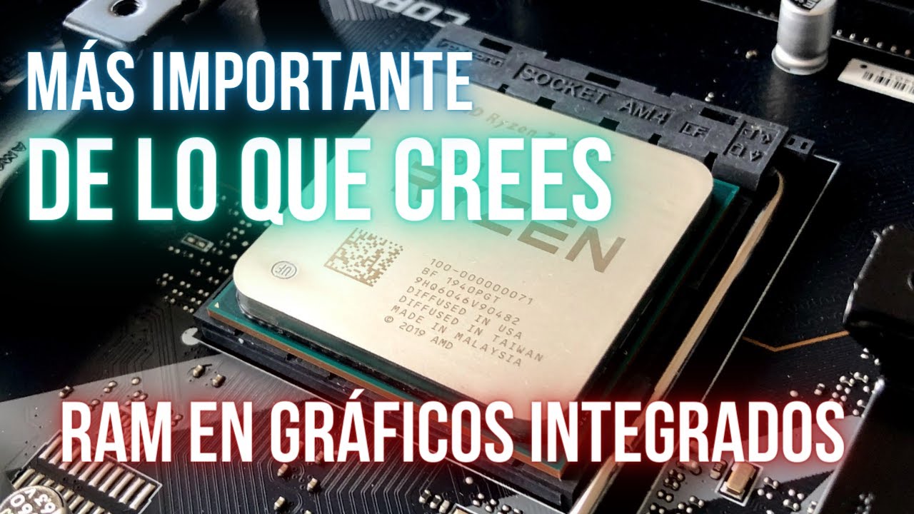 ¿Por qué la memoria RAM es clave en equipos con GRÁFICOS INTEGRADOS ...