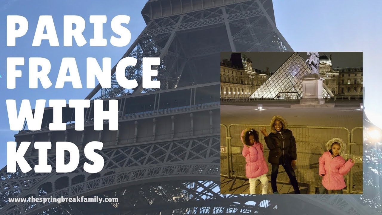 Paris France with Kids (Spring Break) - YouTube