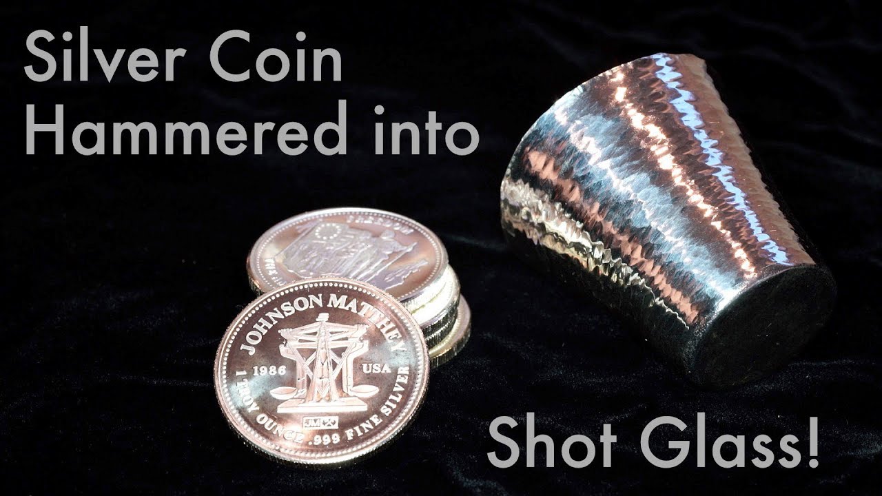 Silver Coin Hammered into a Shot Glass - YouTube