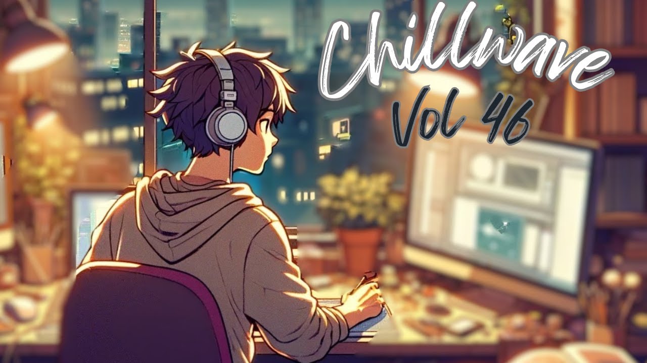 Chillwave Vol 46 | Ultimate Relaxing Music for Study & Work - YouTube