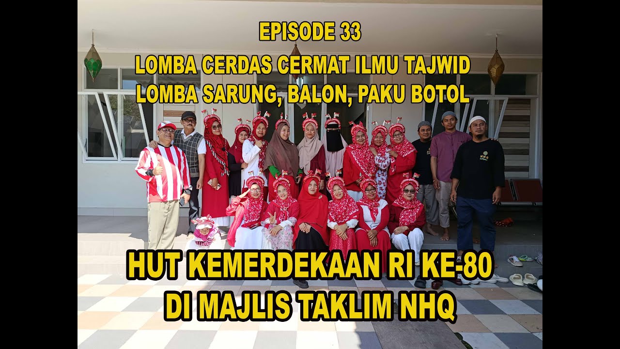 Edisi 33, LOMBA HUT KEMERDEKAAN RI KE-80 DI NHQ - YouTube