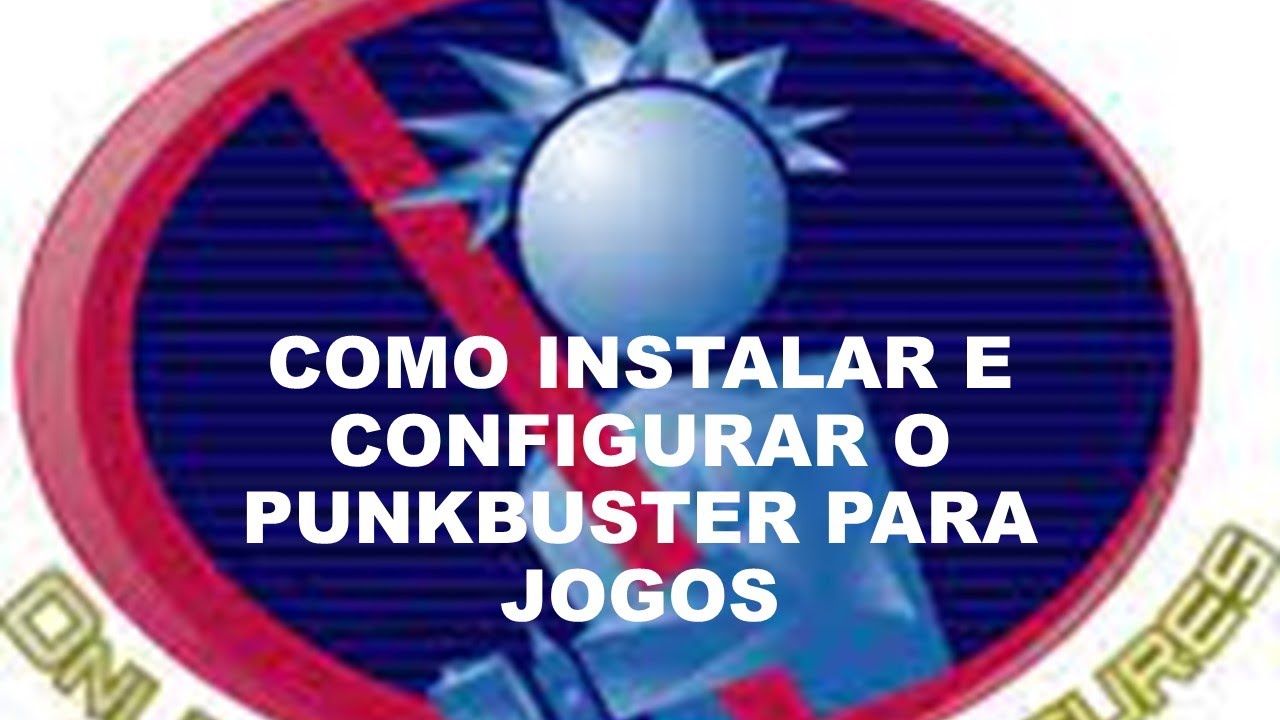 COMO INSTALAR E CONFIGURAR PUNKBUSTER - YouTube