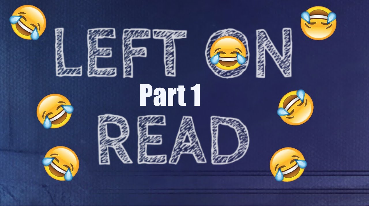LOL | Left On Read | part 1 - YouTube