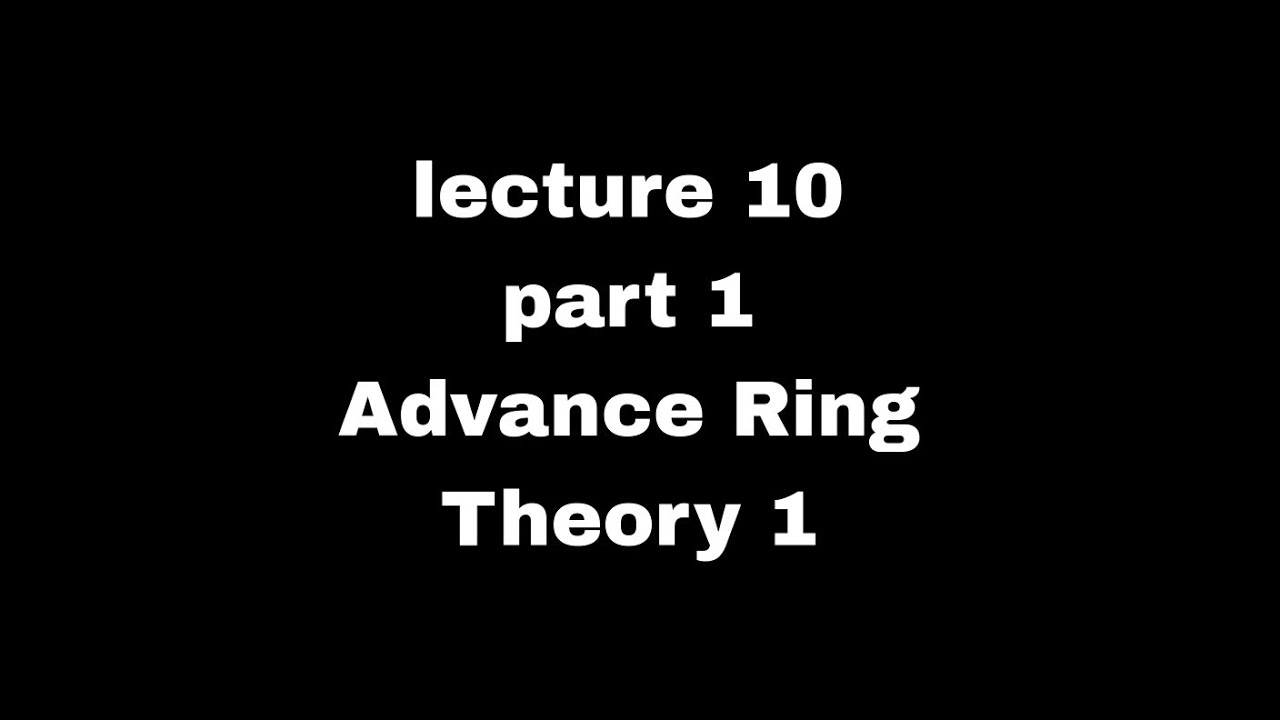 lec 10 part 1 advanced ring theory 1 definition of subring and its ...