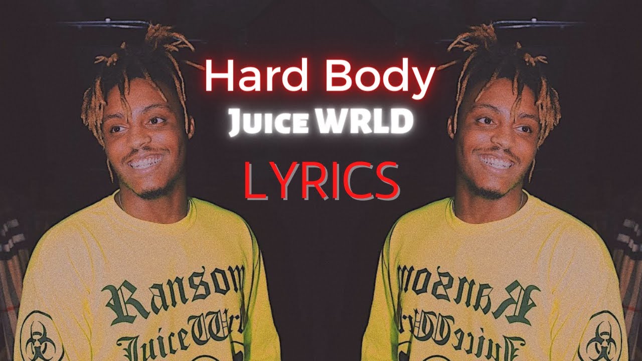 Juice WRLD - Hard Body Lyrics - YouTube