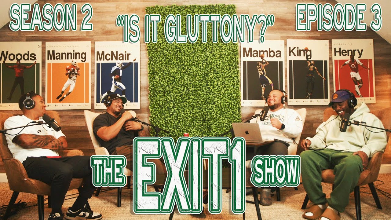 The Exit 1 Show S2 Ep.3 | "Is It Gluttony?" ft BWill, Trell, Mike ...