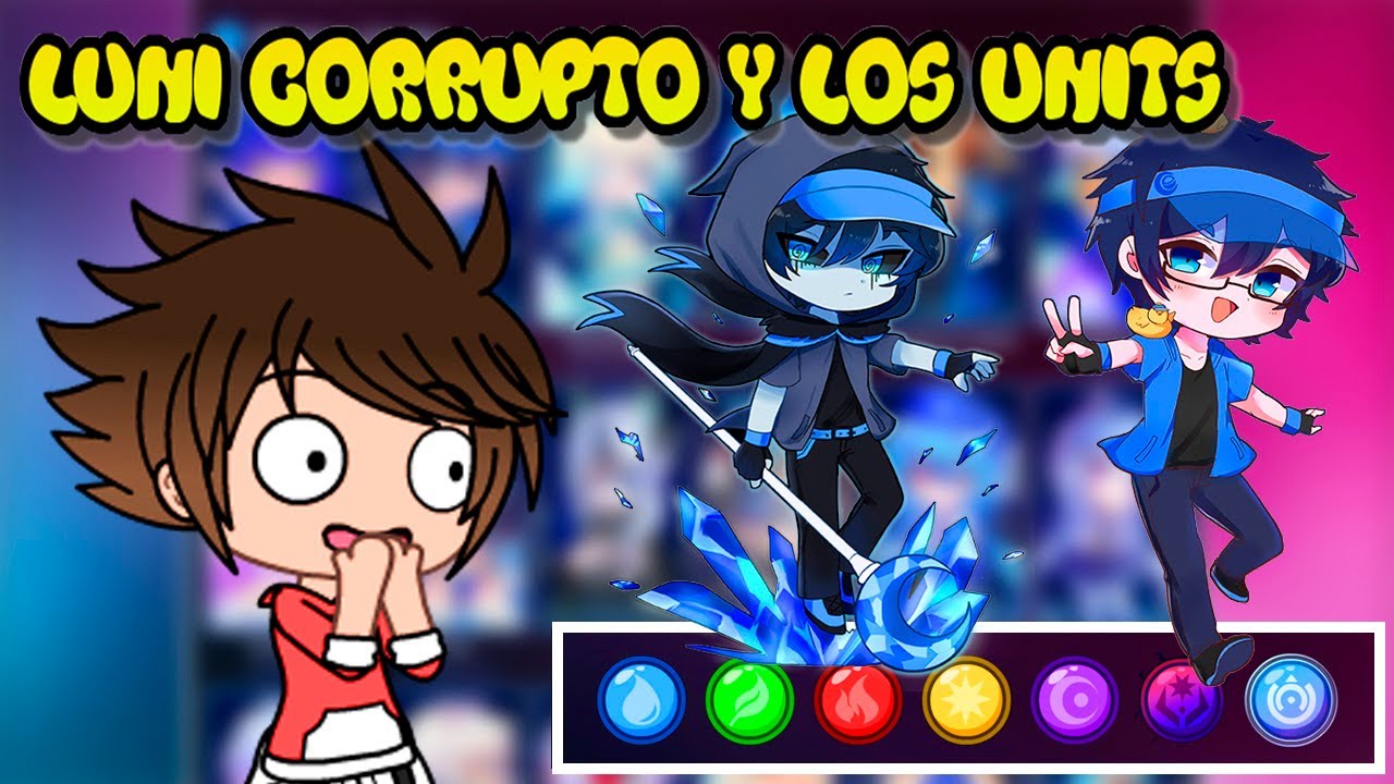 LUNI CORRUPTO y LOS UNITS en GACHA CLUB - YoSoyLoki - YouTube
