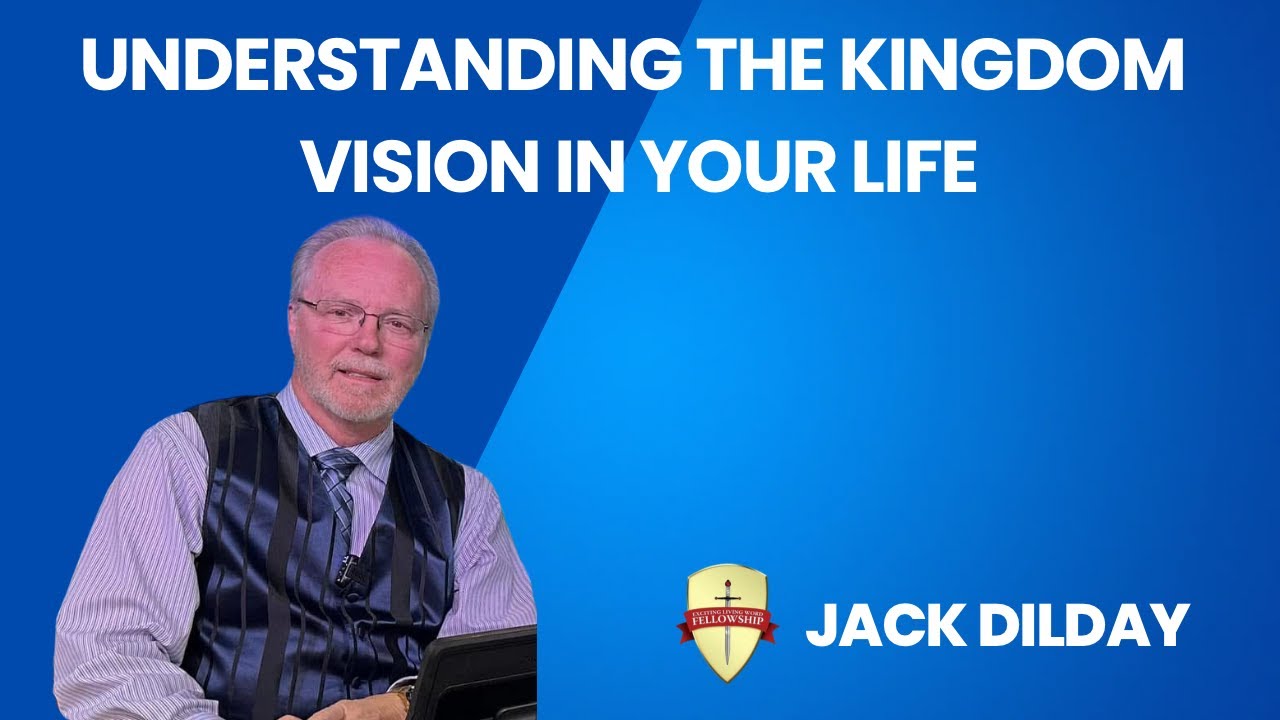 Today's Message: Understanding The Kingdom Vision In Your Life By Jack ...
