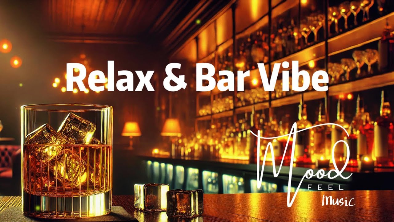 [Relax & Bar Vibes] Stay Calm and Chill with Smooth Bar Music | Mood ...