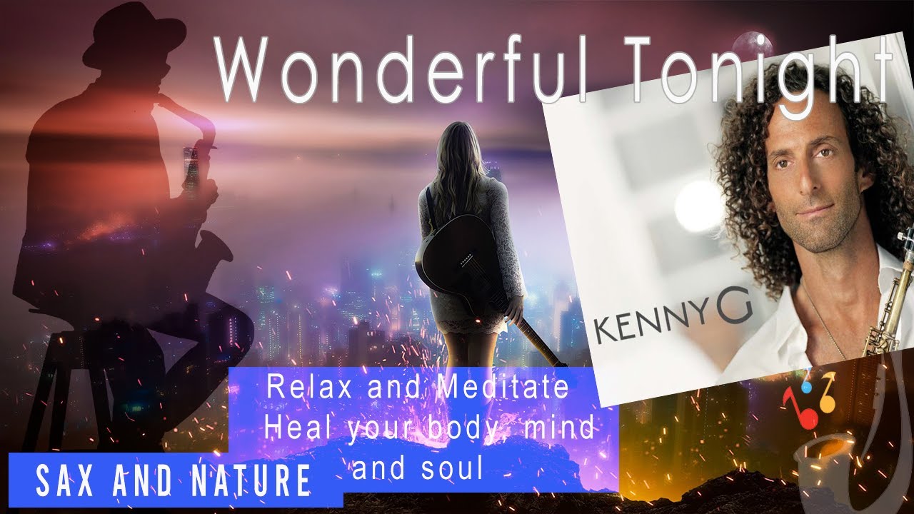 Wonderful Tonight (Cover) | Sax and Nature | Relax and Meditate | Heal ...