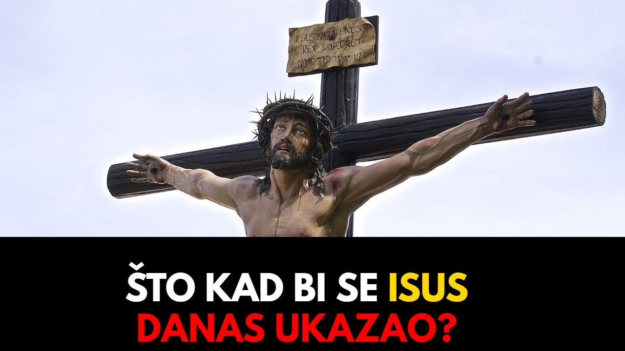 ŠTO KAD BI SE ISUS DANAS UKAZAO PRED SVIMA? - YouTube