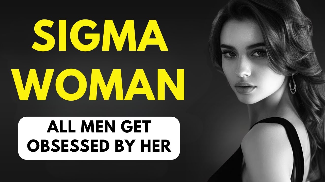 11 Signs You're A SIGMA FEMALE - The Rarest Women on Earth | Stoicism ...