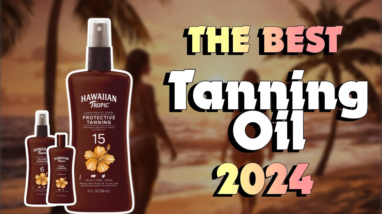 The Best Hawaiian Tropic Dark Tanning Oils for Rich Color in 2024 ...