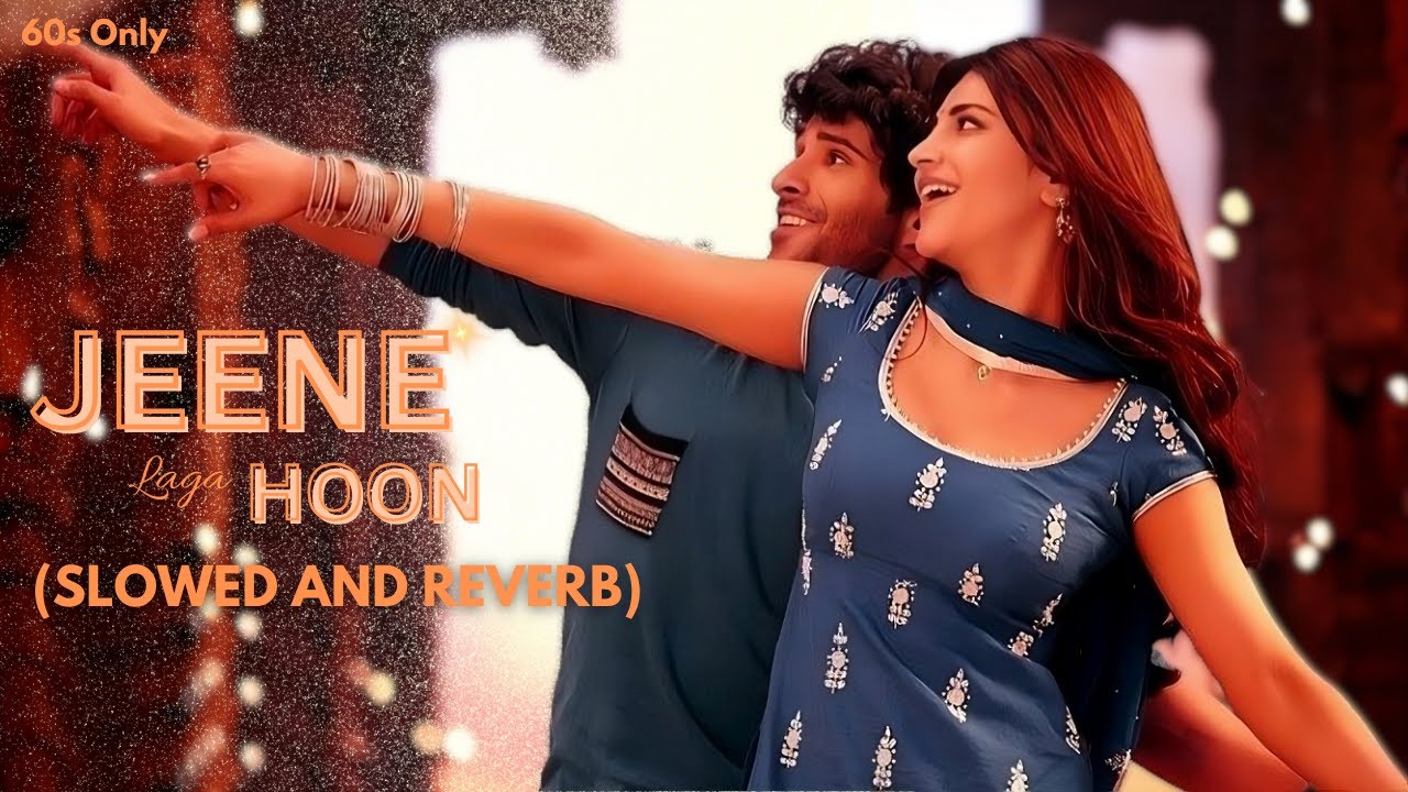 Jeene Laga Hu - Atif Aslam & Shreya Ghoshal | Slowed and Reverb ...