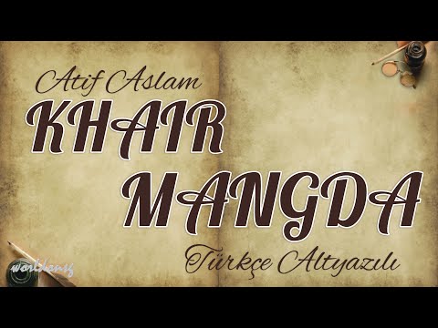 Khair Mangda Türkçe Altyazılı Atif Aslam