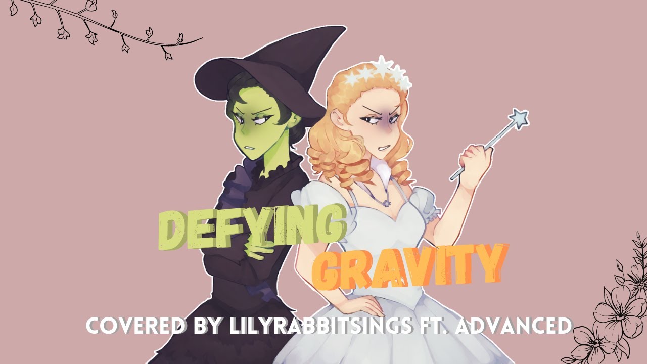 Defying Gravity (Wicked) || Cover by Lilyrabbitsings ft. Advanced - YouTube