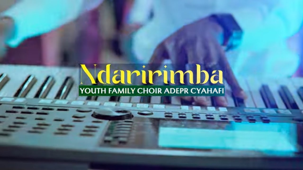 NDARIRIMBA BY YOUTH FAMILY CHOIR ADEPR CYAHAFI(OFFICIAL VIDEO COMING ...