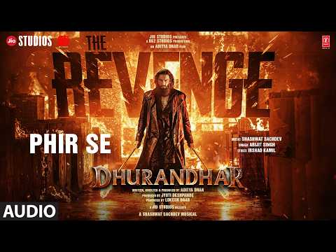 Phir Se (Audio) | Dhurandhar The Revenge | Ranveer Singh |Shashwat Sachdev,Arijit Singh,Irshad Kamil