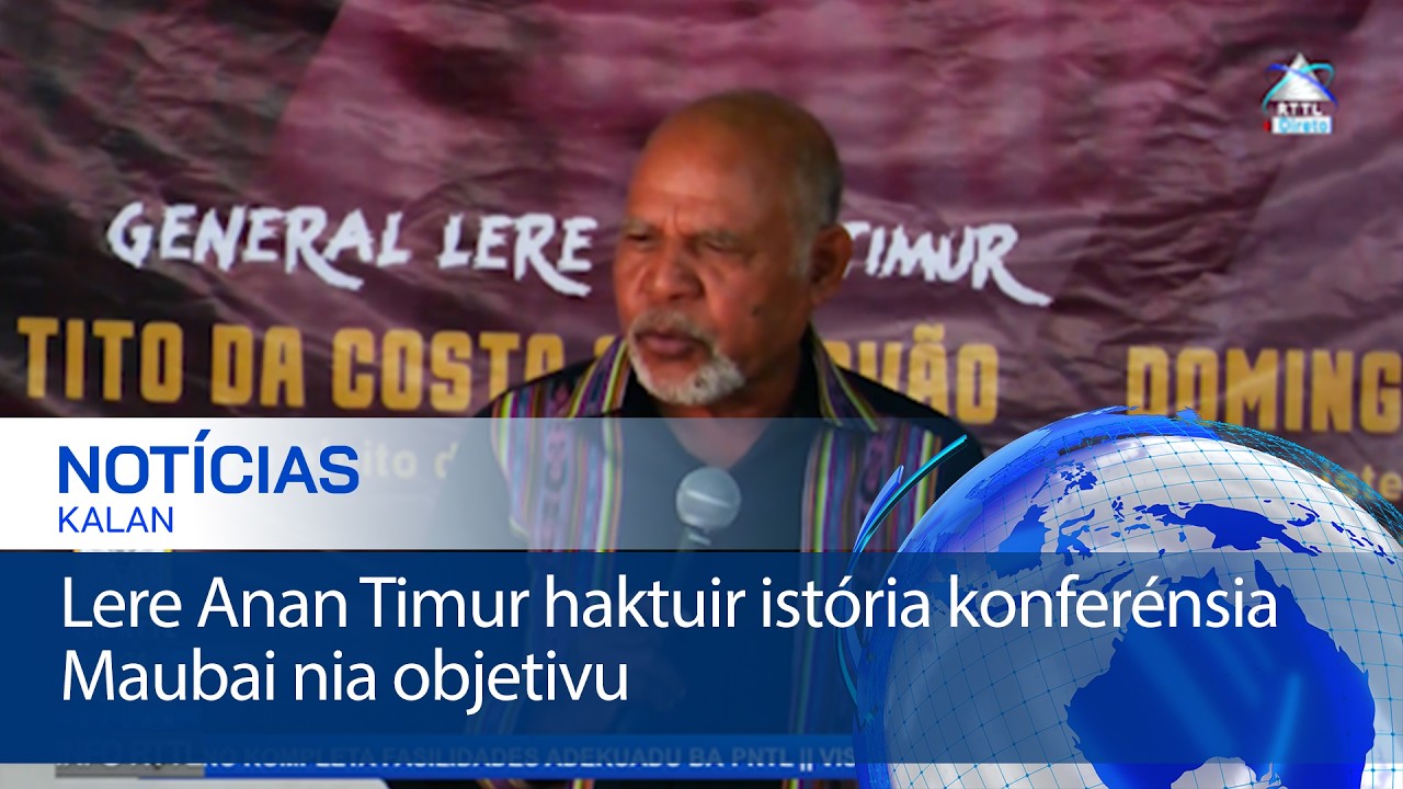Lere Anan Timur haktuir istória konferénsia Maubai nia objetivu - YouTube