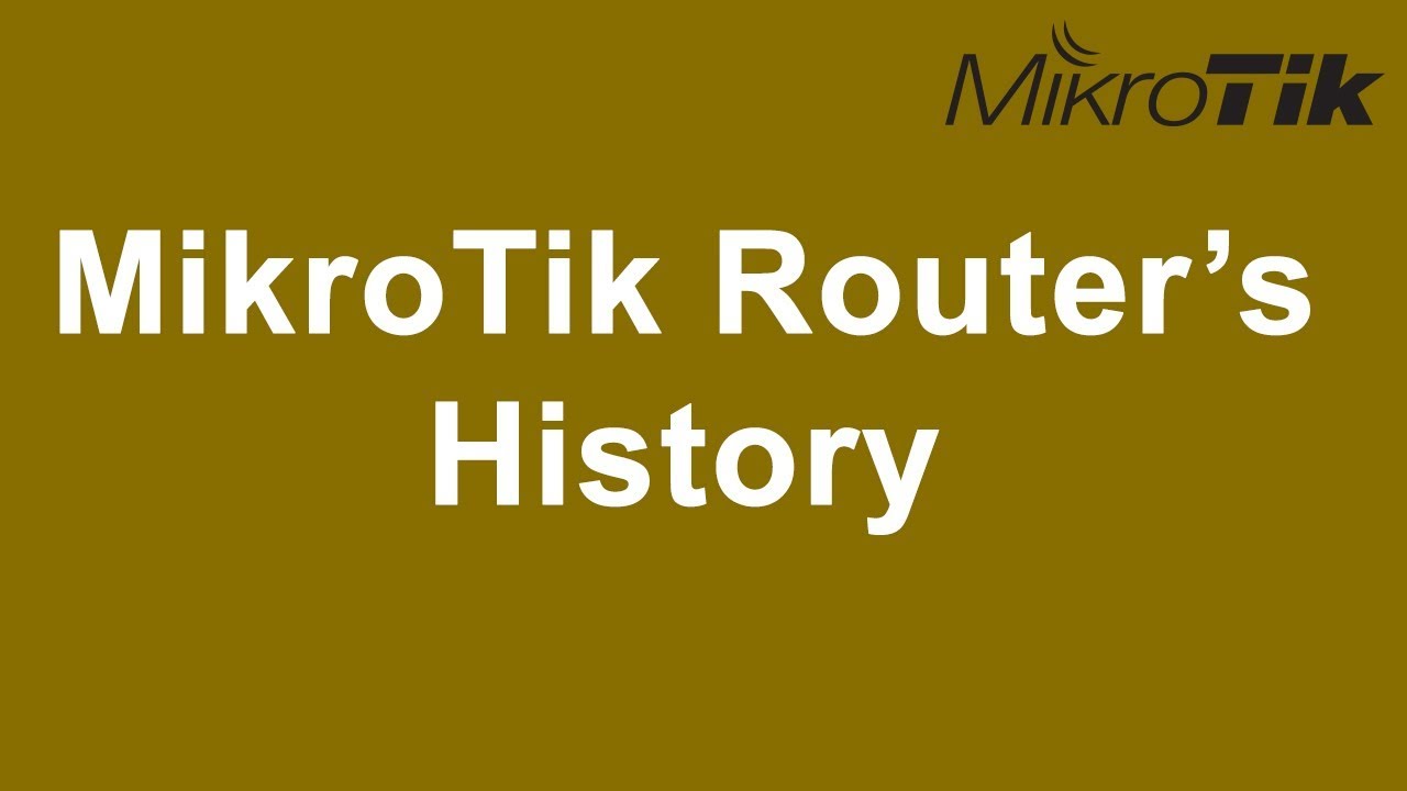MikroTik Router’s History - YouTube