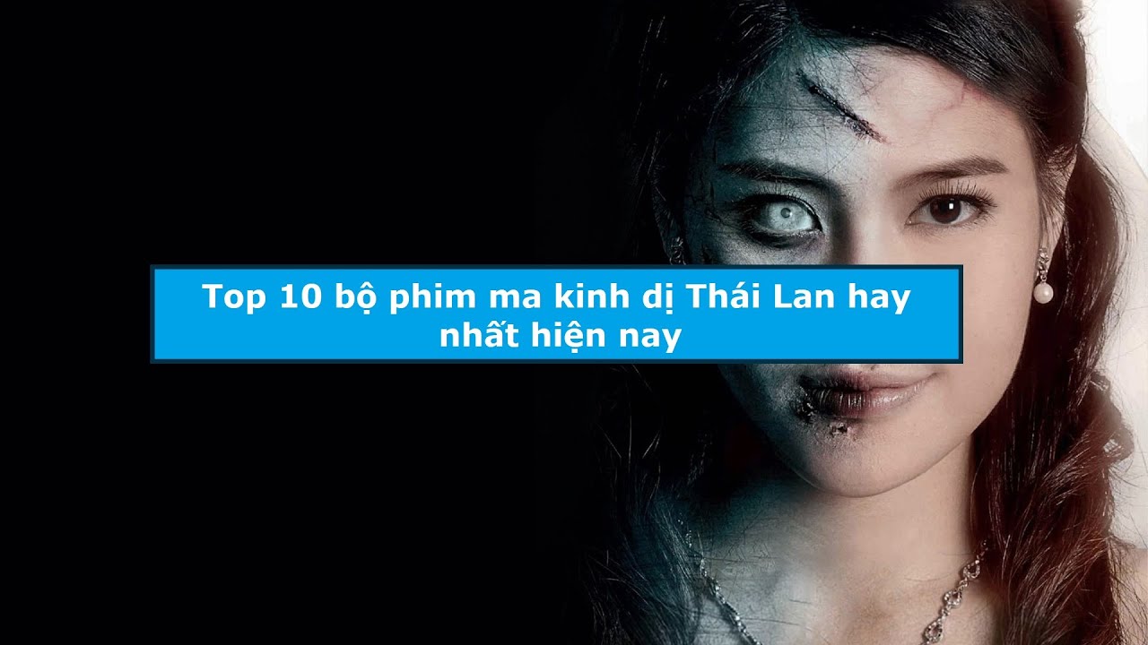 TOP 10 BỘ PHIM MA KINH DỊ THÁI LAN HAY NHẤT HIỆN NAY | RIVIU PHIM - YouTube